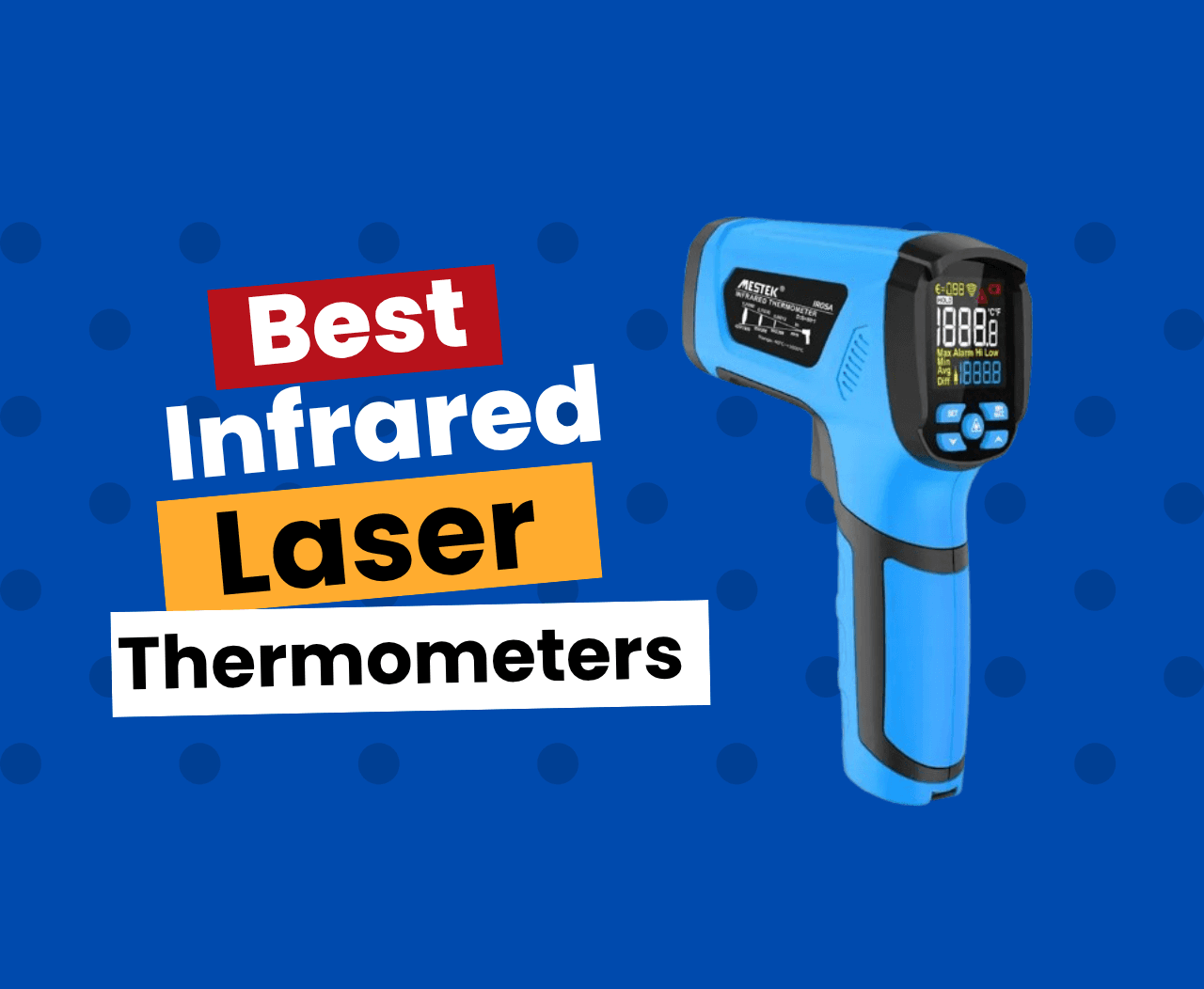 7 Best Infrared Laser Thermometers (2025) - MESTEK